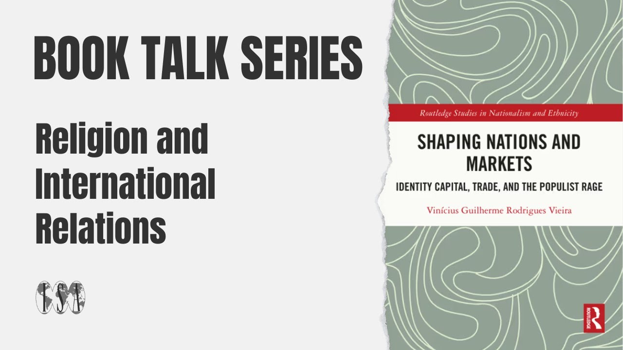 Book Talk Series: Shaping Nations and Markets: Identity Capital, Trade ...