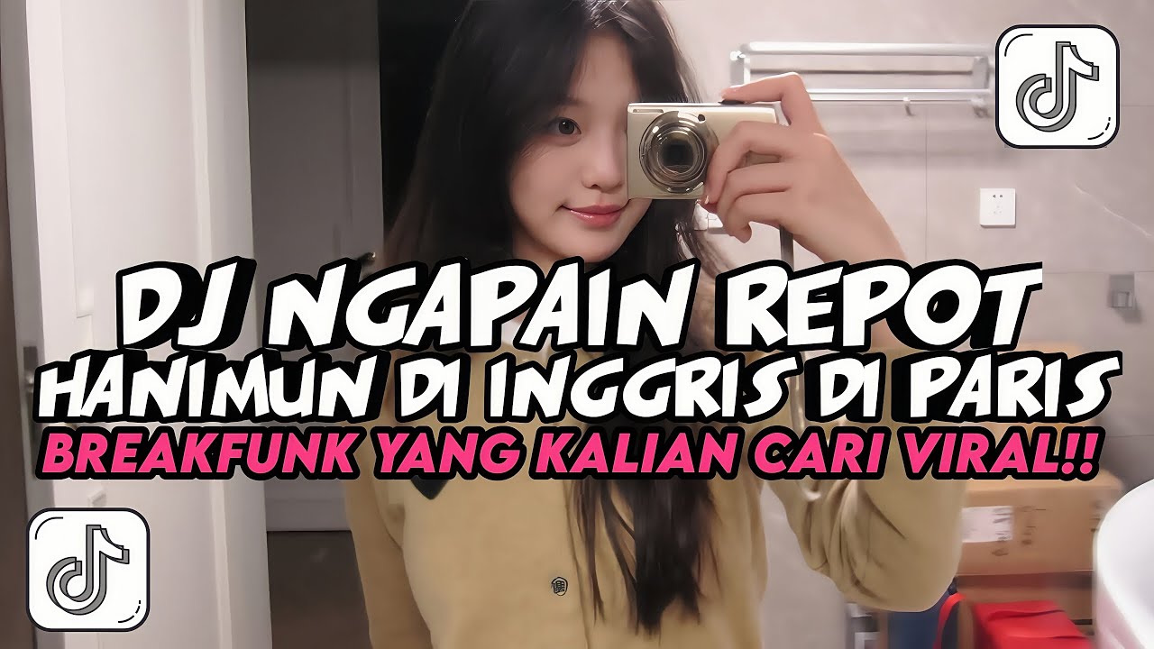 YANG LAGI VIRAL‼️DJ NGAPAIN REPOT BREAKFUNK | DJ HANIMUN DI INGGRIS DI ...