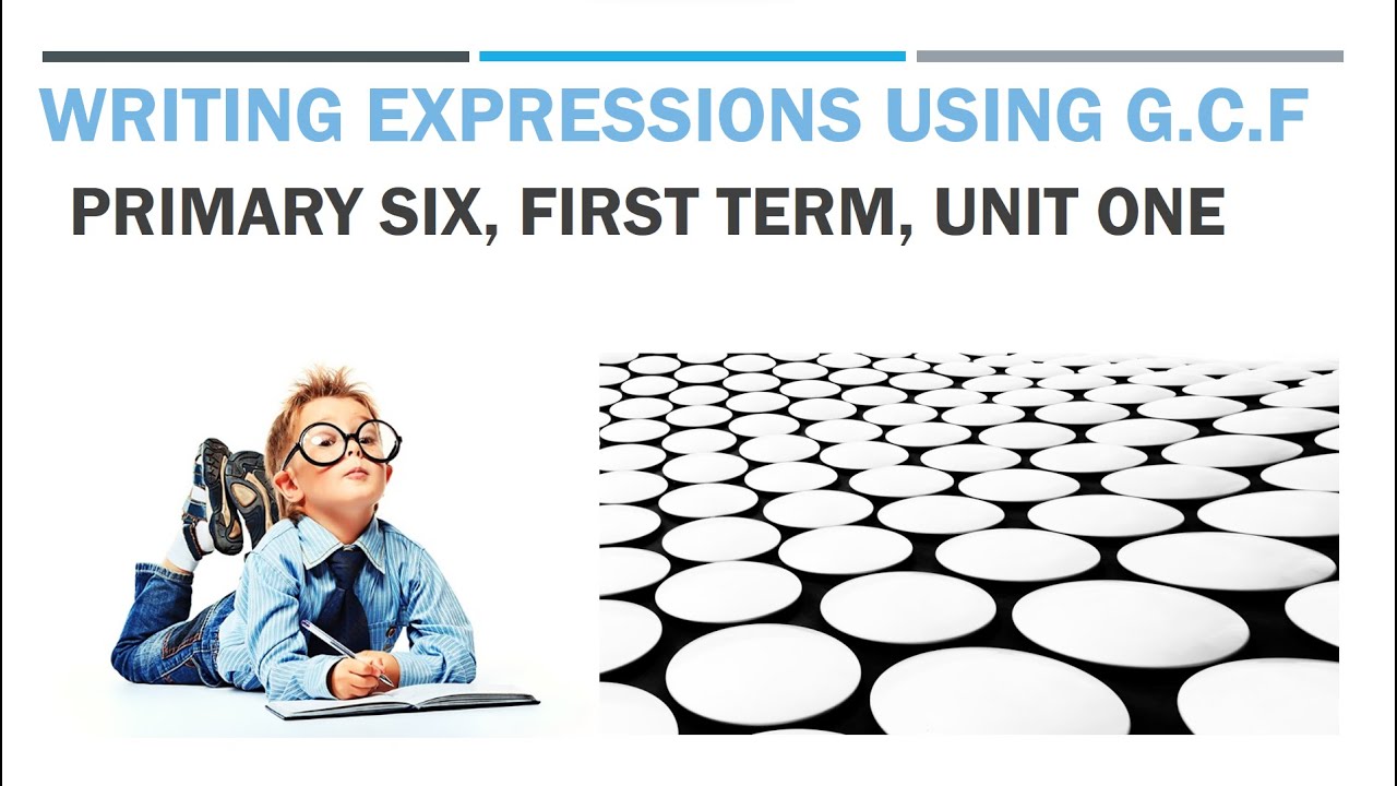 Writing Expressions Using GCF - Grade 6 - First Term - Unit 1 - YouTube