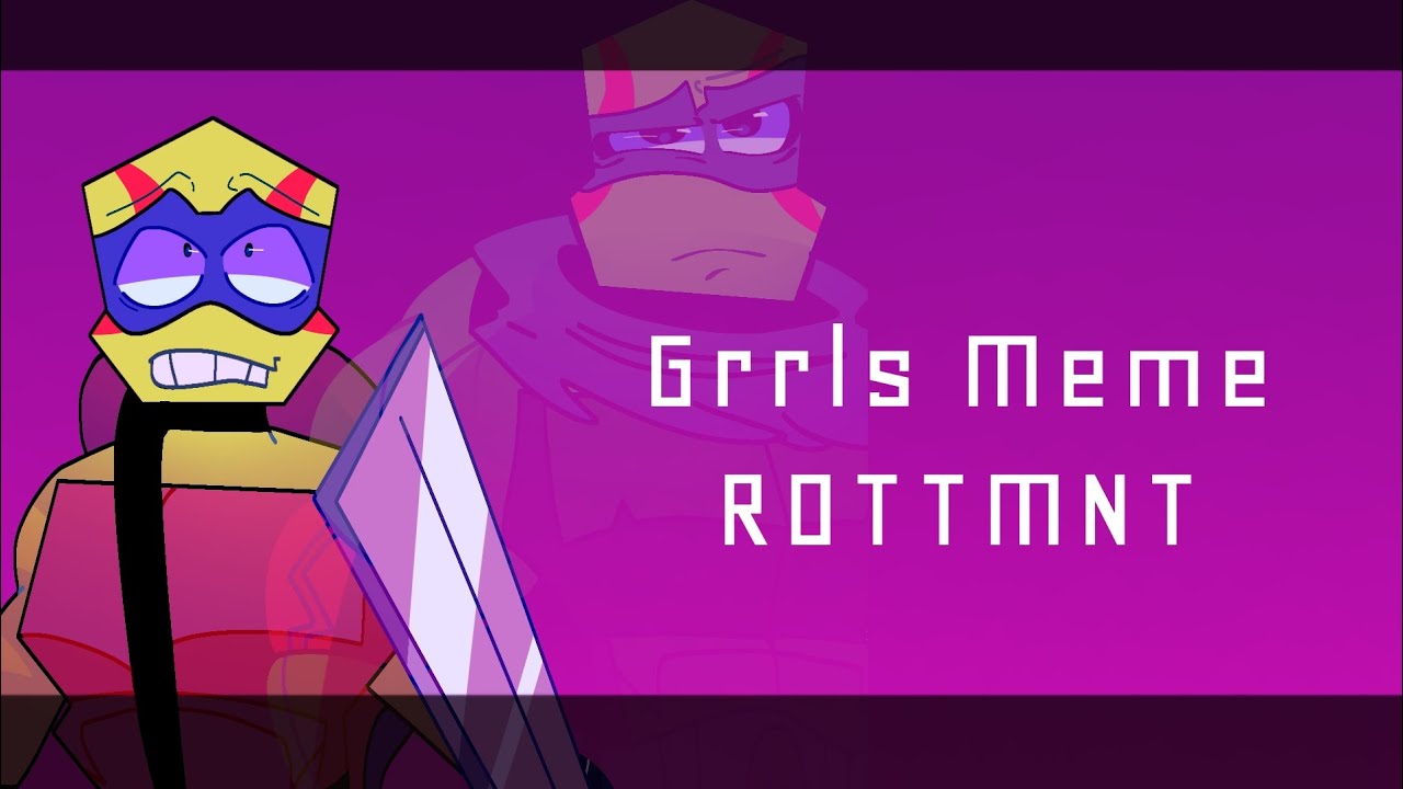 GRRRLS meme || Rottmnt Animation || Flipaclip | !TW! - YouTube