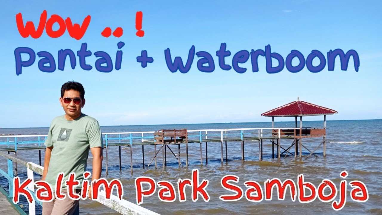 Pantai Kaltim Park Kuala Samboja - YouTube