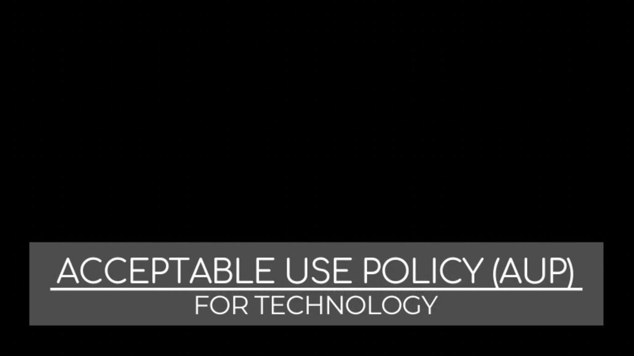 Acceptable Use Policy (AUP) for Technology - YouTube