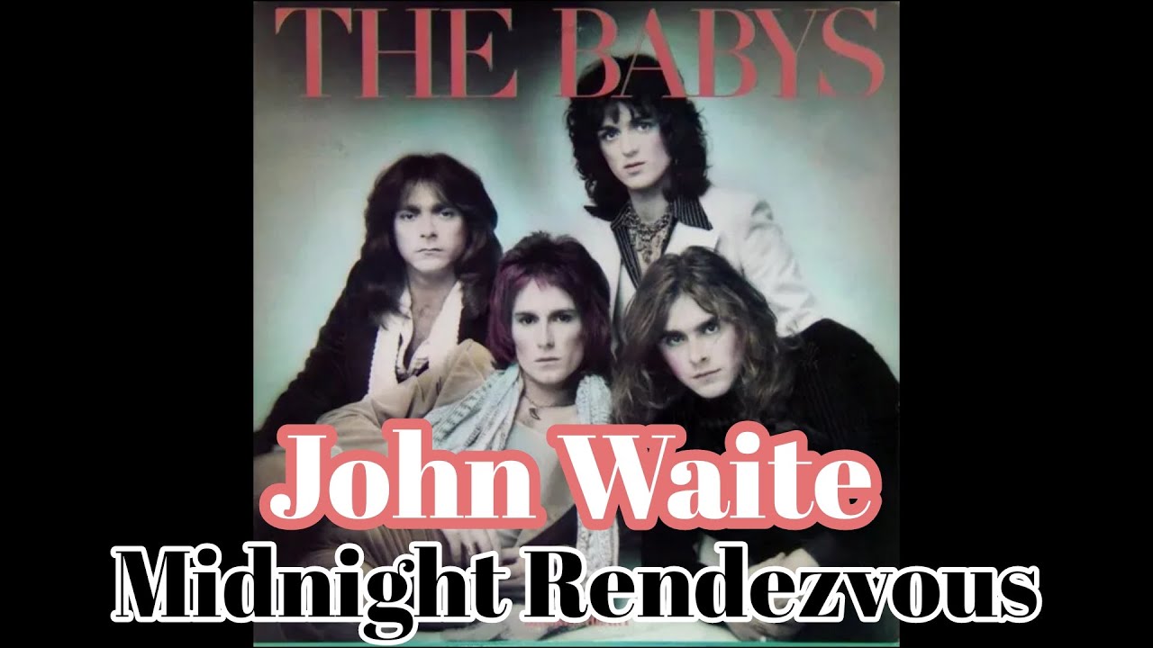 Midnight Rendezvous - John Waite - The Babys - YouTube