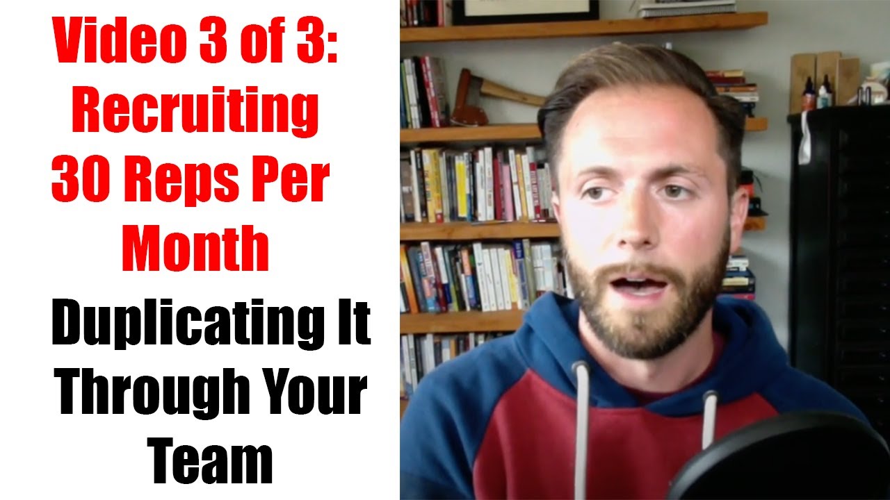 Video Series 3 of 3: Recruiting 30 Reps Per Month - Duplication - YouTube