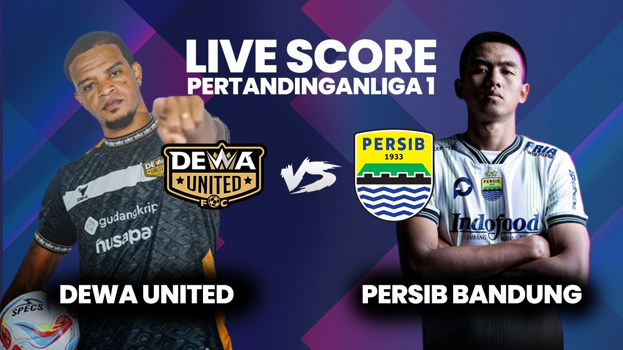 🔴LIVE SKOR Dewa United FC Vs Persib Bandung | Liga 1 Indonesia - YouTube