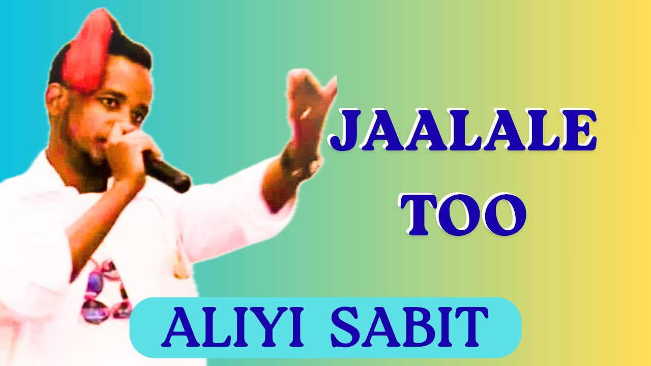 Aliyi Sabit | JAALALE TOO | New Oromo Music 2025 - YouTube