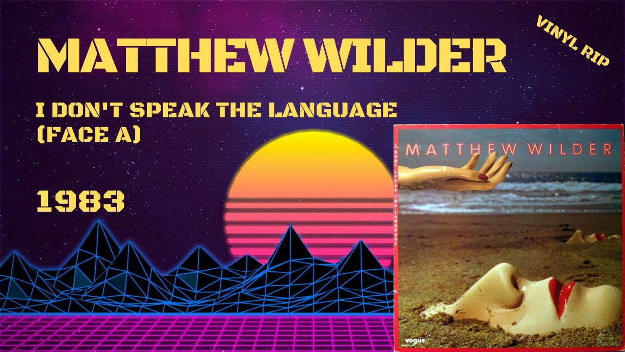 Matthew Wilder - I Don't Speak The Language (Face A) (1983) - YouTube