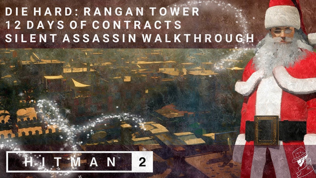 HITMAN 2 | Die Hard: Rangan Tower | 12 Days of Contracts | Silent ...