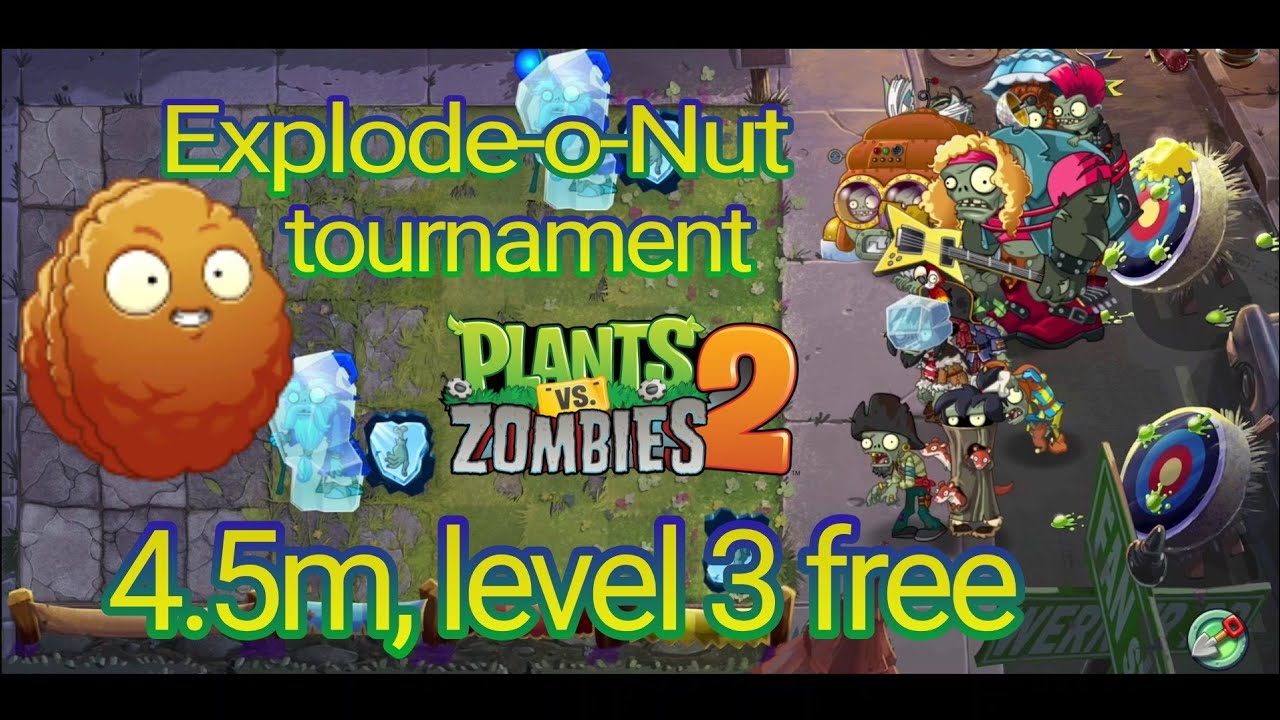 Explode-o-Nut Tournament, PvZ 2 Arena Week 201, 4.5m level 3 free, s36 ...