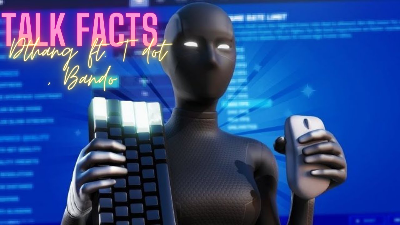 Fortnite Montage Talk facts (Dthang ft T dot) - YouTube
