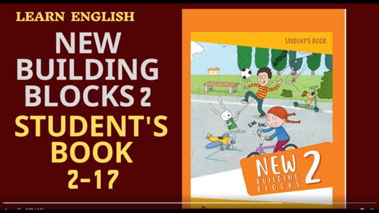 New Building Blocks 2 Student's Book 2-17 - YouTube