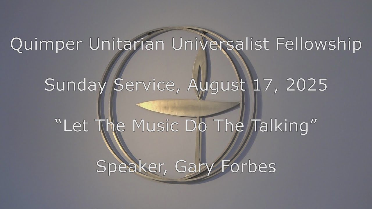 QUUF Sunday Service August 17, 2025 “Let The Music Do The Talking ...