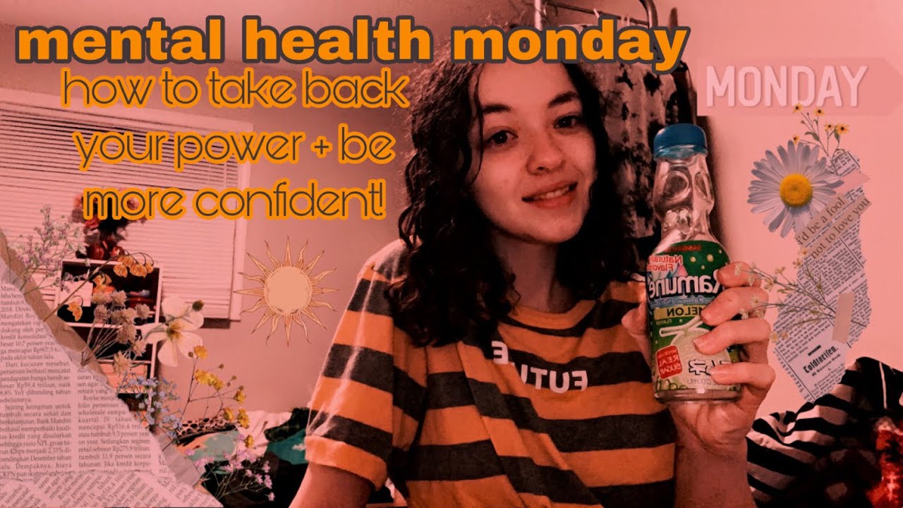 Mental Health Monday: how to take back your power + be more confident ...