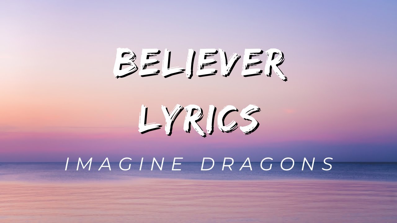 Imagine Dragons - Believers (Lyrics) - YouTube