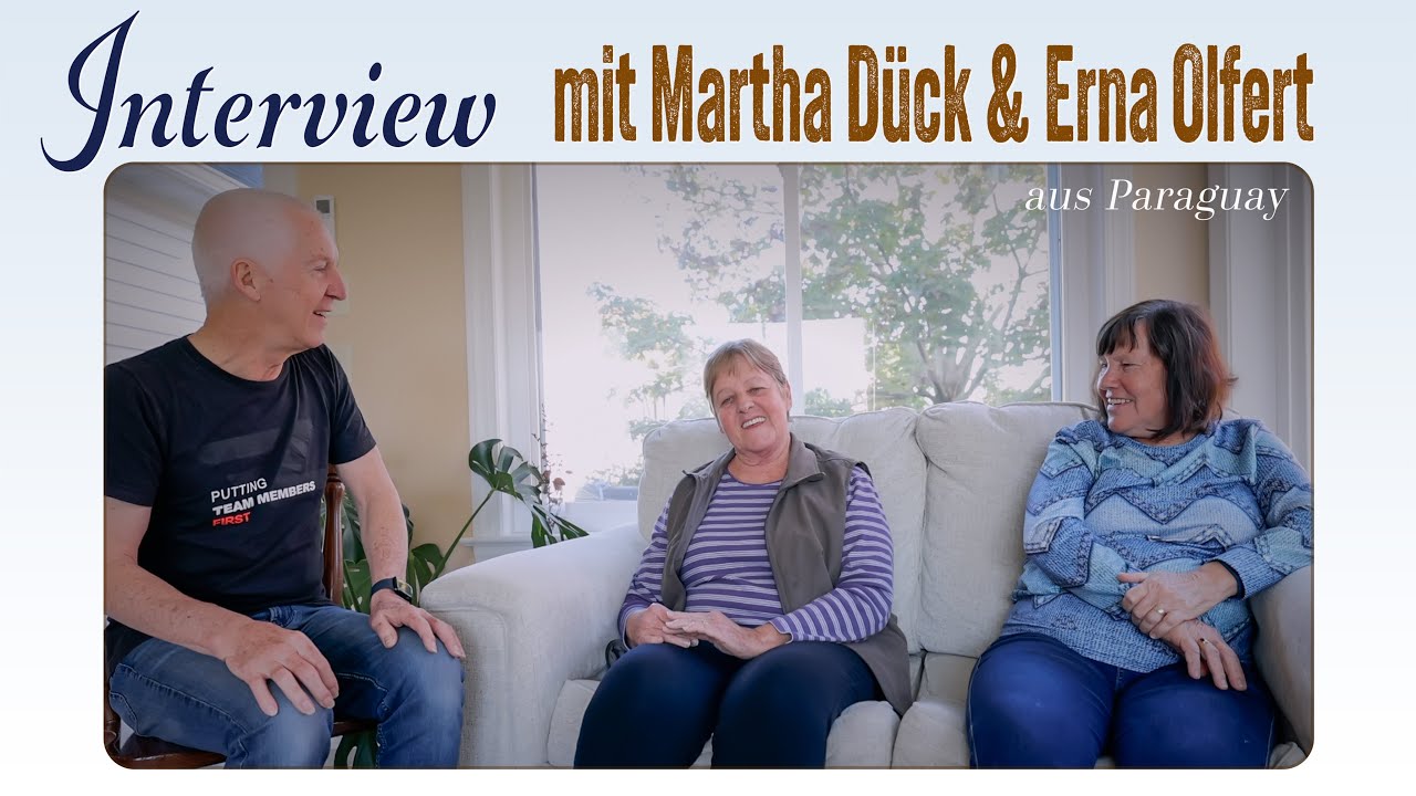 Interview mit Martha Dück und Erna Olfert aus Paraguay - YouTube