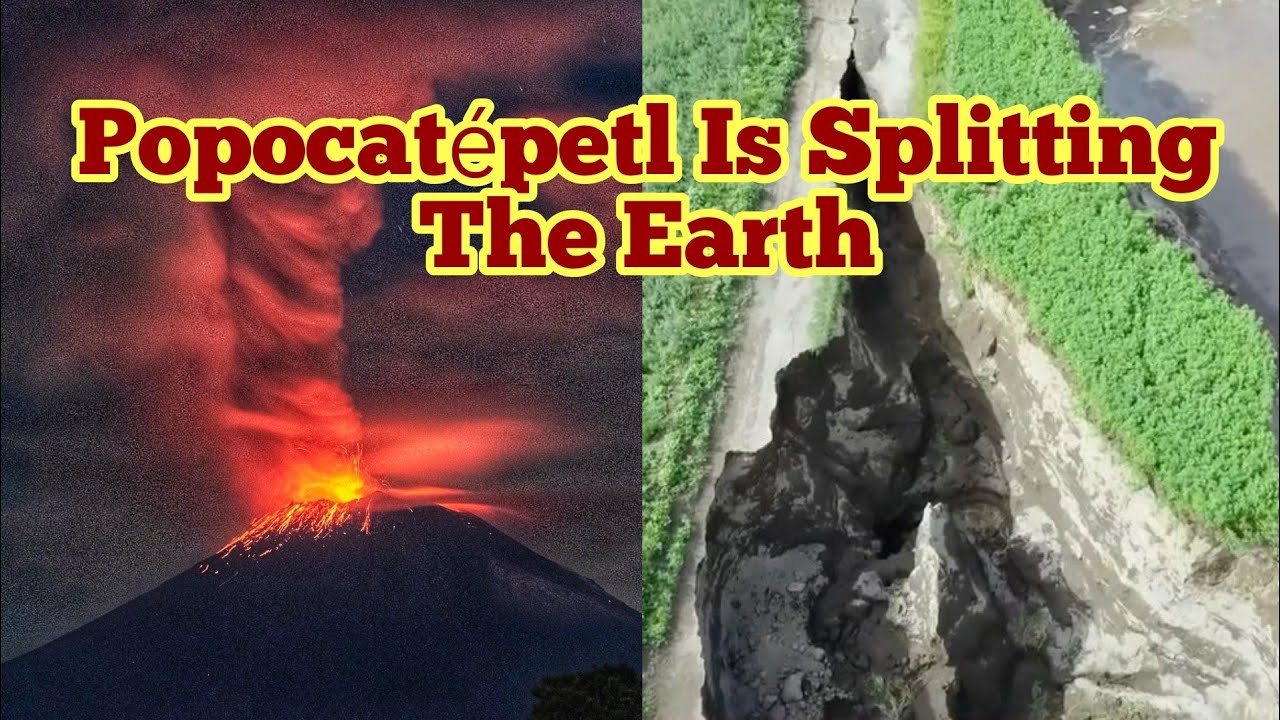 Earth Splitting: Popocatépetl Volcano Eruption, Mexico, Indo-Pacific ...