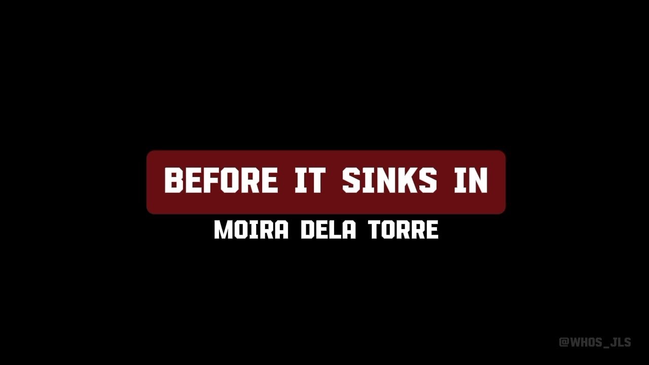 Before it sinks in by Moira Dela Torre - YouTube