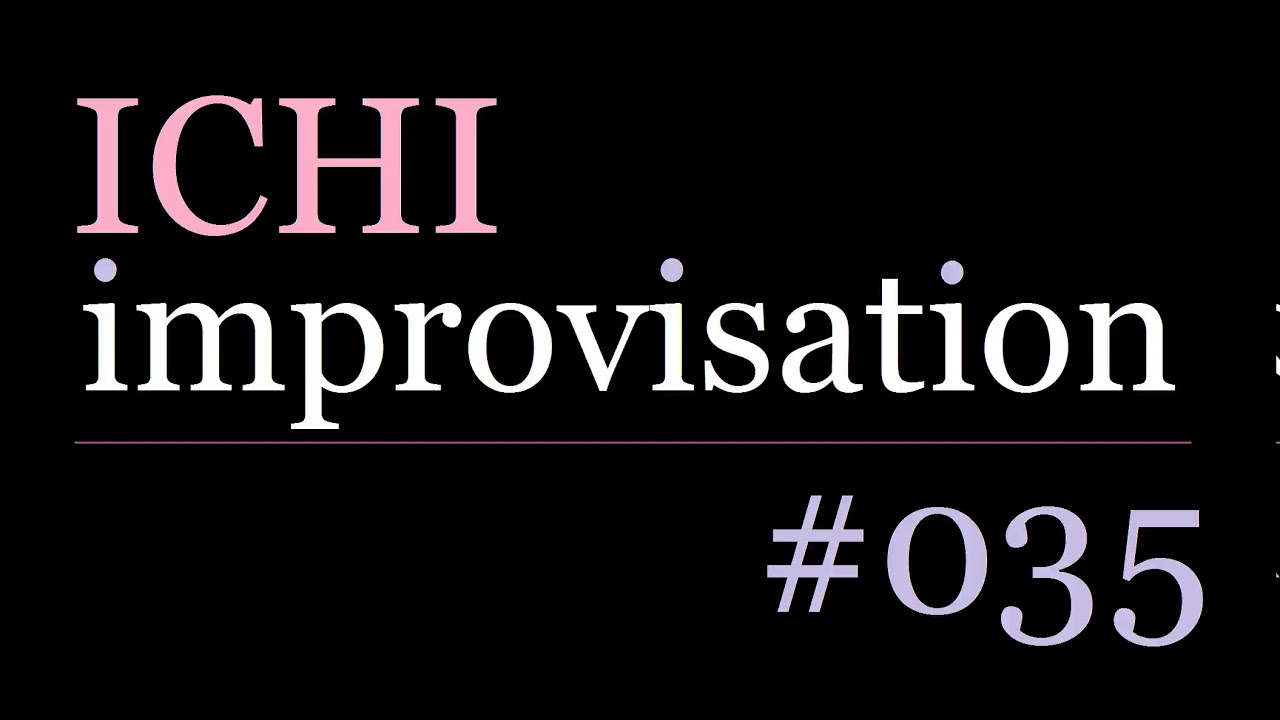 踊り子 / ICHI improvisation #035 - YouTube
