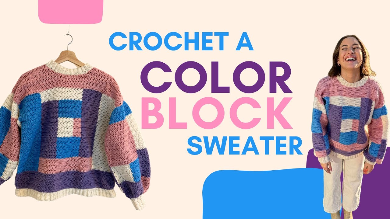 Crochet a colorblock sweater with me! (Tutorial) - YouTube