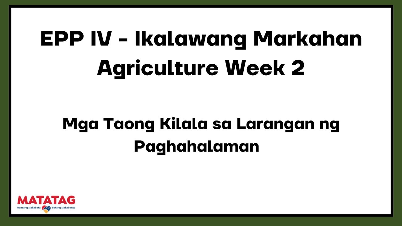 EPP IV Ikalawang Markahan Agriculture Week 2 Mga Taong Kilala sa ...