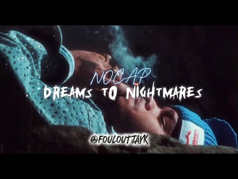 NoCap - Dreams To Nightmares (Official Video)