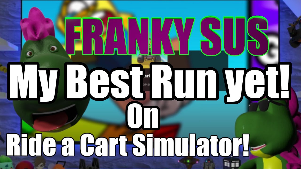 Roblox Ride a Cart Simulator - My best run yet! - YouTube