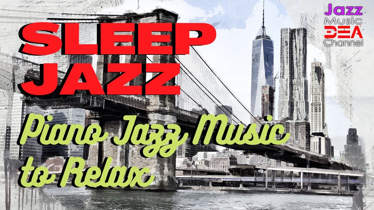 Sleep Jazz: Piano Jazz Music to Relax, Slow Jazz Piano for Sleep (Jazz ...
