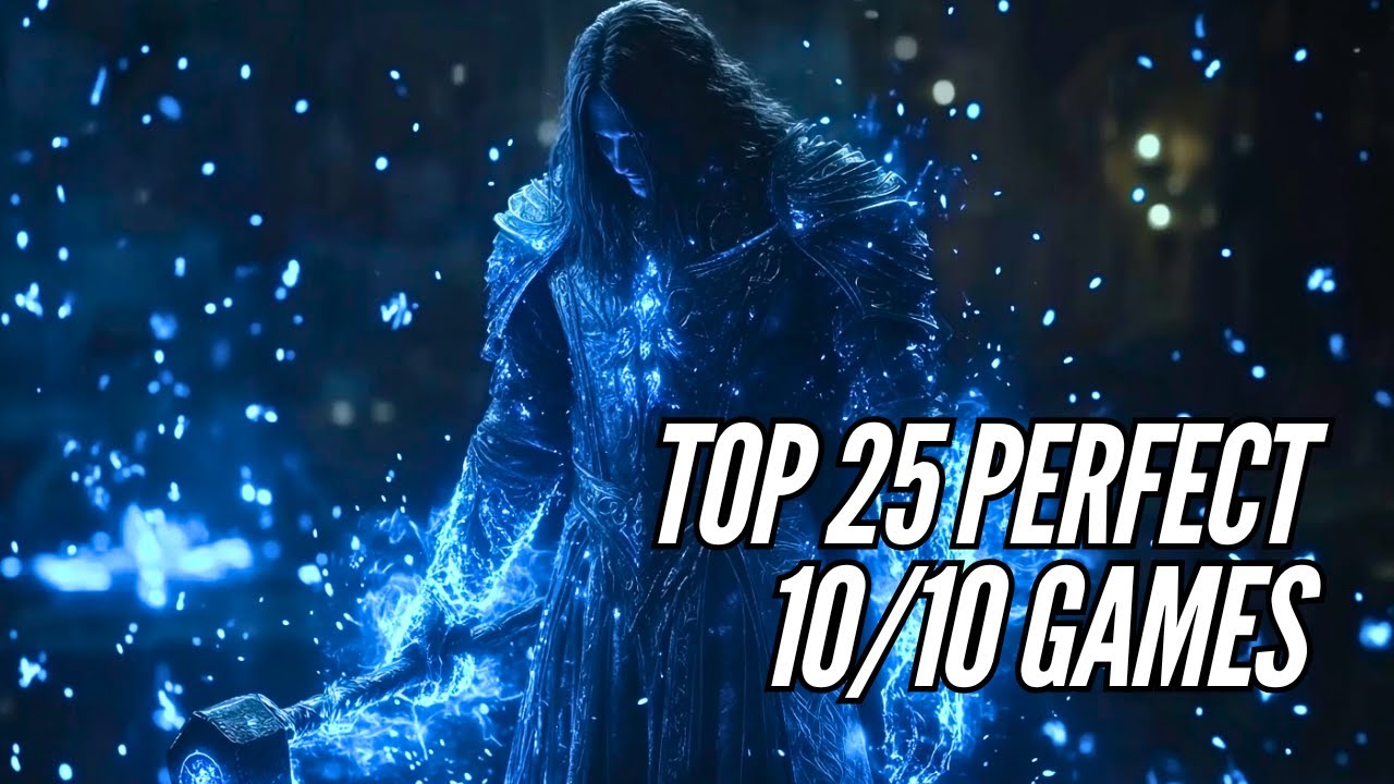 Top 25 Perfect 10/10 Games You Must Play Before You Die - YouTube