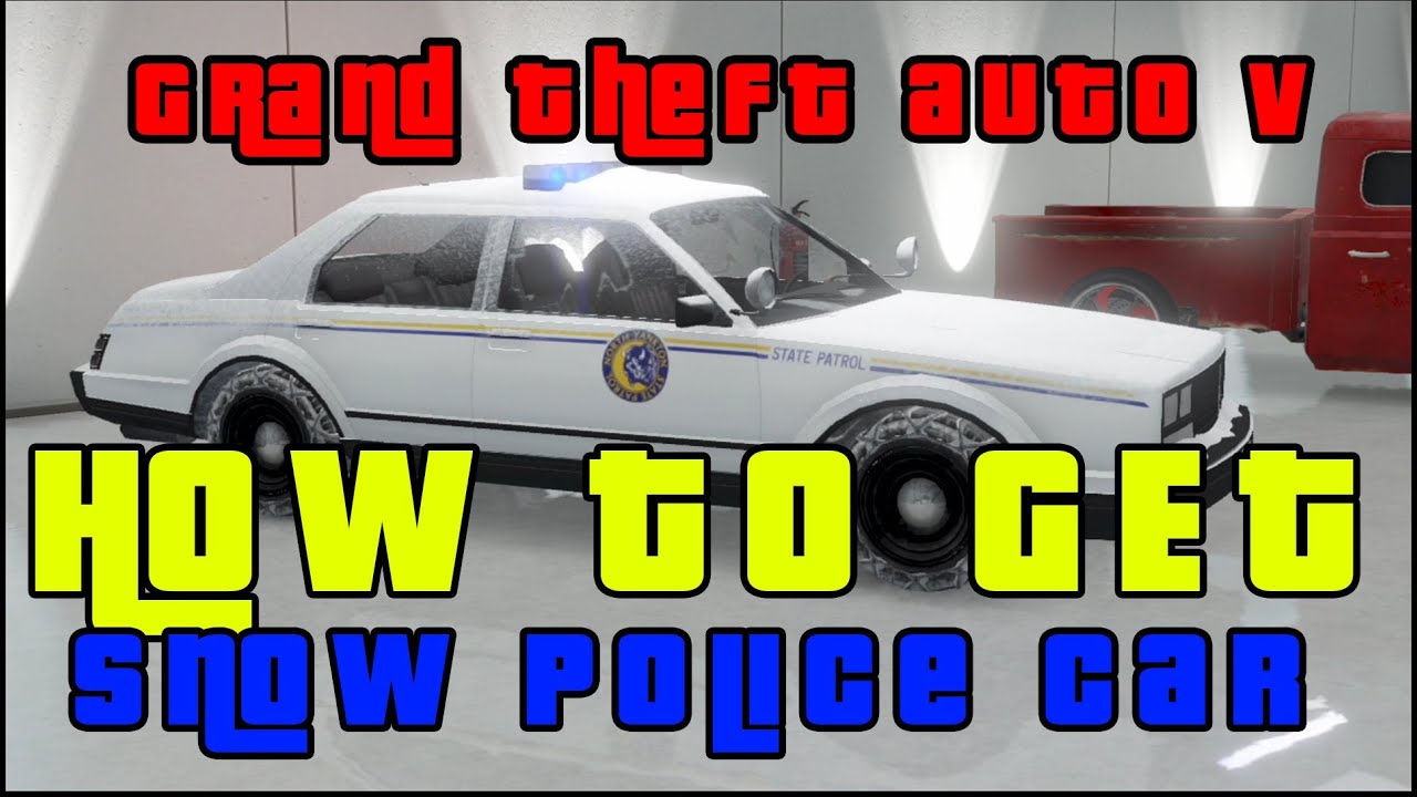 GTA V Online How To Get Snow Police Car Free YouTube gta-v-online-how-to-get-snow-police-car-free-youtube