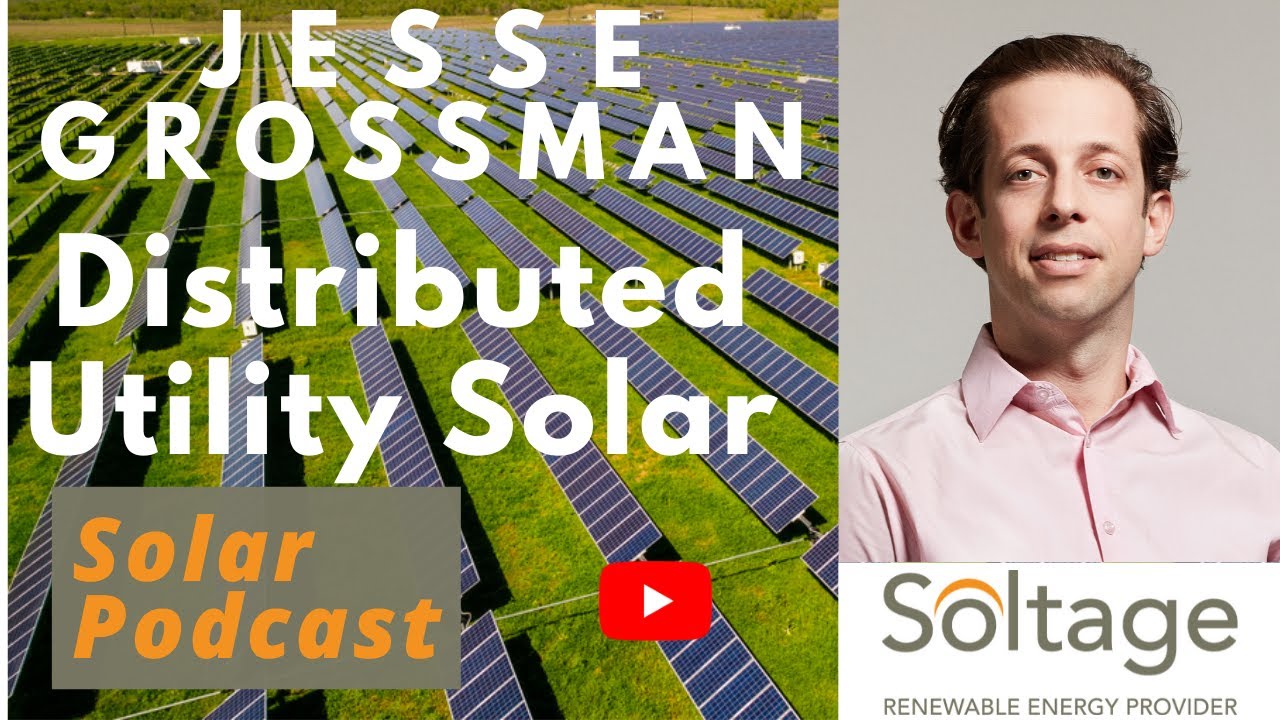 Jesse Grossman, CEO, Soltage | Distributed Utility Solar | Solar ...