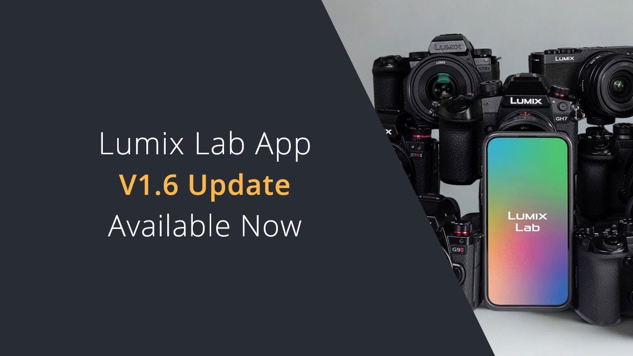 LUMIX Lab Version 1.6 App Updates | Lumix Lab Camera Support for GH7 ...