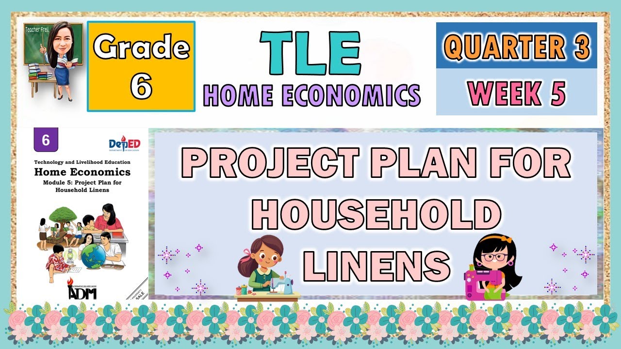 TLE 6 HOME ECONOMICS QUARTER 3 WEEK 5 | PROJECT PLAN FOR HOUSEHOLD ...