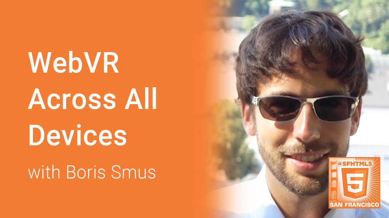 WebVR Across All Devices (Boris Smus) - YouTube