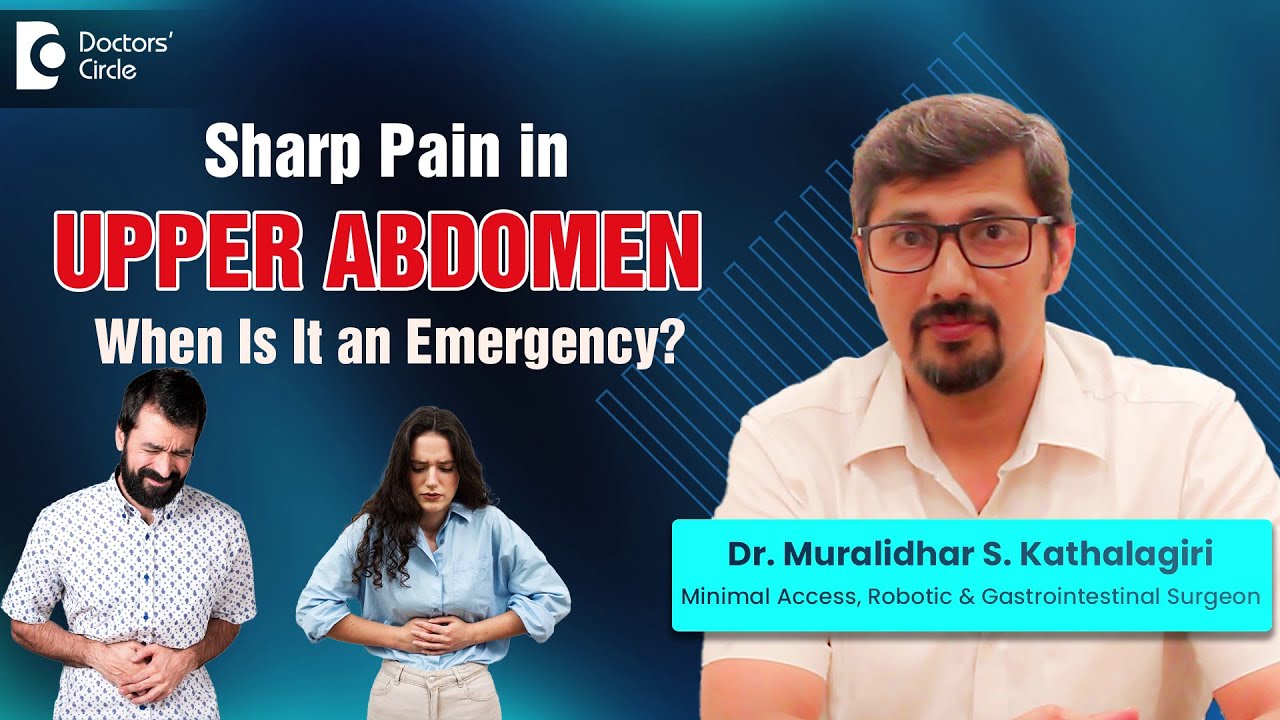 Sudden Sharp PAIN in My Upper ABDOMEN | Is a Medical EMERGENCY?? - Dr ...