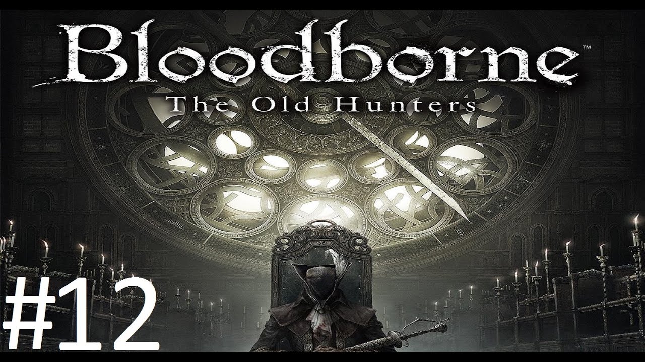 Bloodborne: The Old Hunters DLC Part 12 (Simon's Bowblade) - YouTube