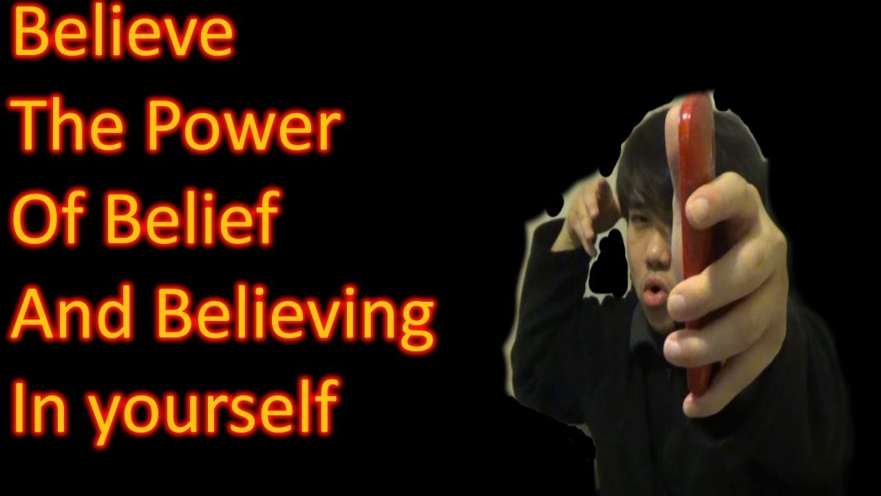 Believe The Power Of Belief And Believing in yourself Motivational ...