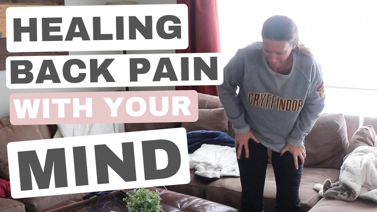 Healing Back Pain - With Your Mind - YouTube