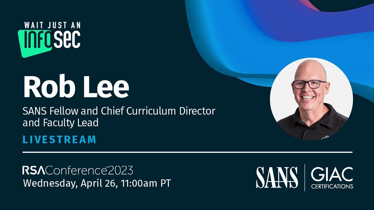 Wait Just An Infosec @ RSAC 2023: Rob Lee - YouTube