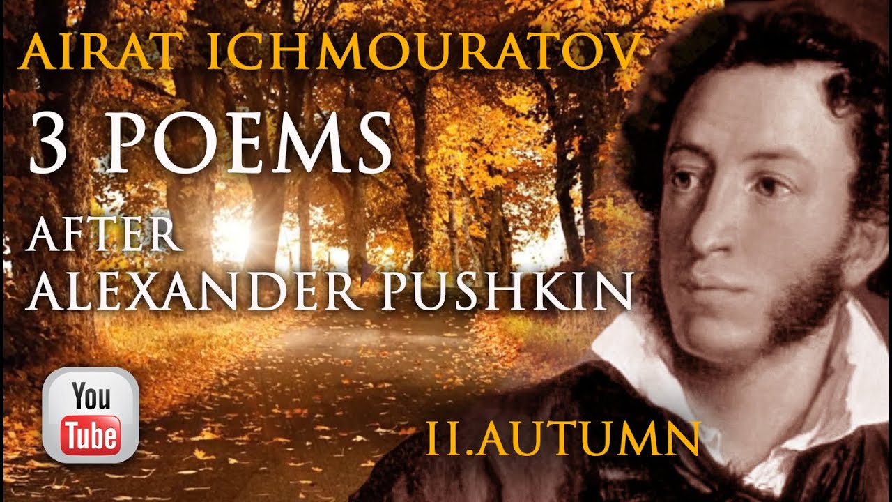 Airat Ichmouratov 3 Poems after Alexander Pushkin Op.34 II. Autumn ...