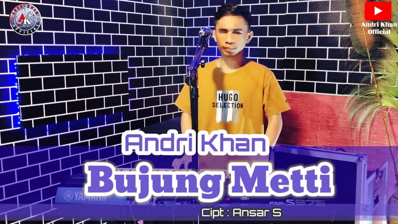 🔰 BUJUNG METTI || cipt : ANSAR.S || cover : ANDRI KHAN || music Arr ...