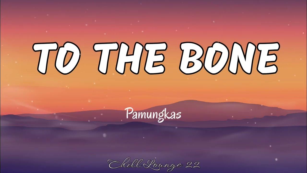 To The Bone - Pamungkas (Lyrics) - YouTube