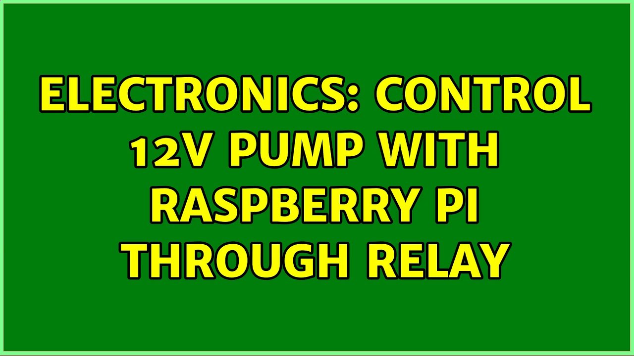 Electronics: Control 12V pump with Raspberry Pi through relay - YouTube