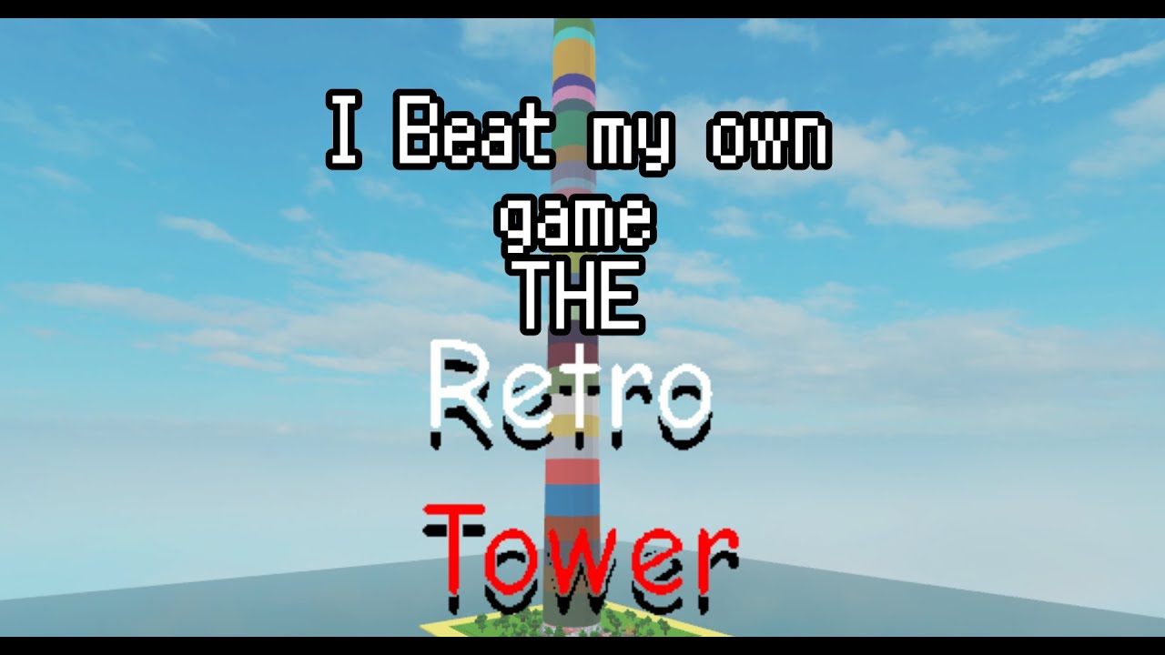 I BEAT MY OWN GAME (Retro Tower 68 stages) - YouTube