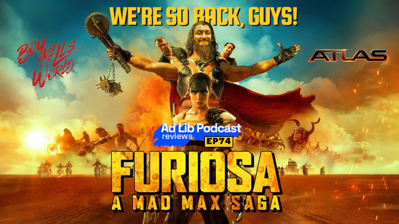 Ep. 74 Furiosa: A Mad Max Saga - REVIEW | Atlas - Netflix REVIEW | Cannes Film Festival Winners ...