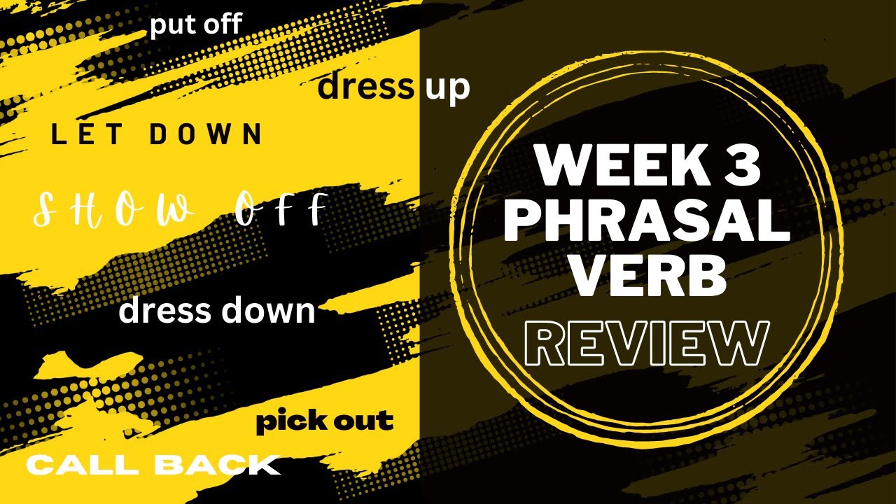 Week 3 Phrasal Verb Review - let down, show off, dress up & more - YouTube