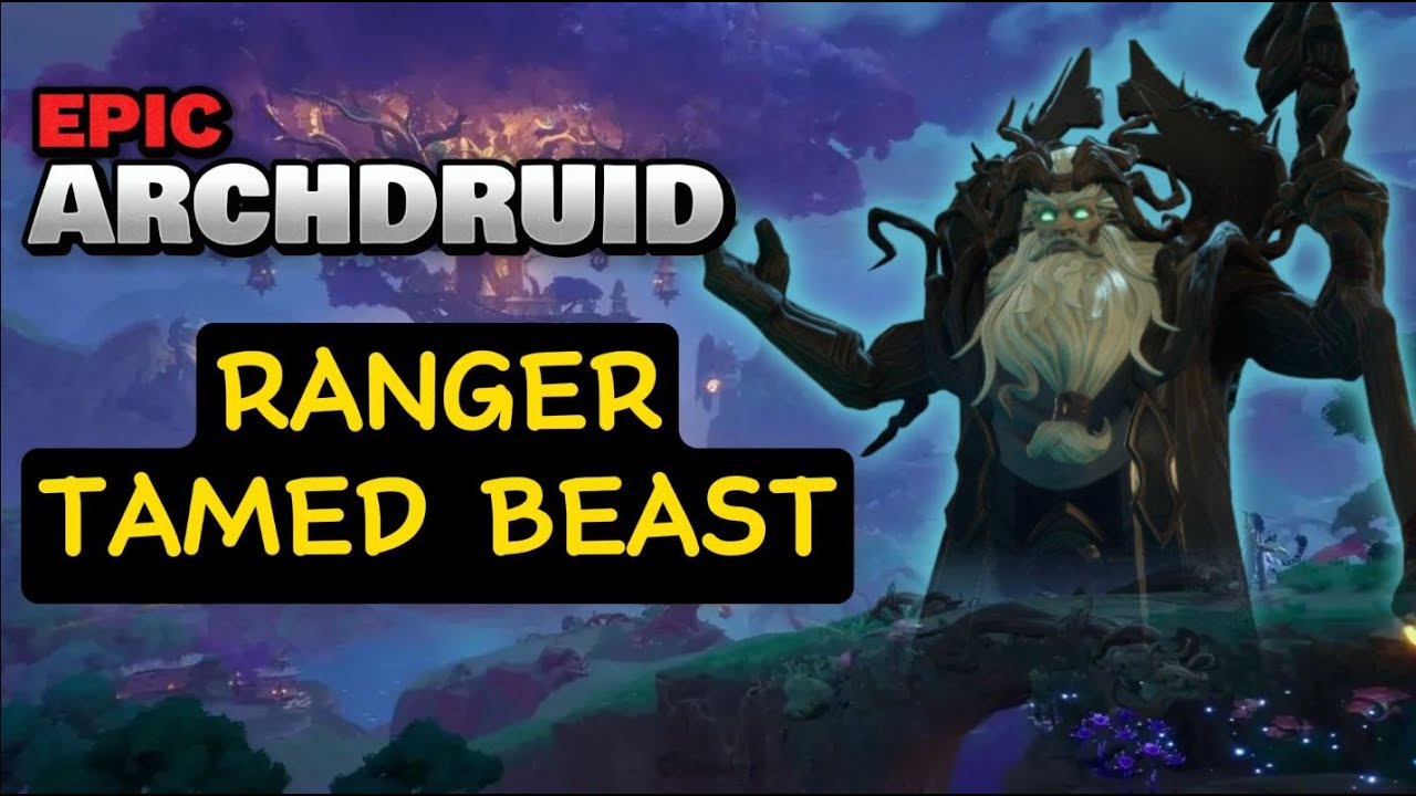 ARCHDRUID (EPIC) - TAMED BEAST | TARISLAND - YouTube
