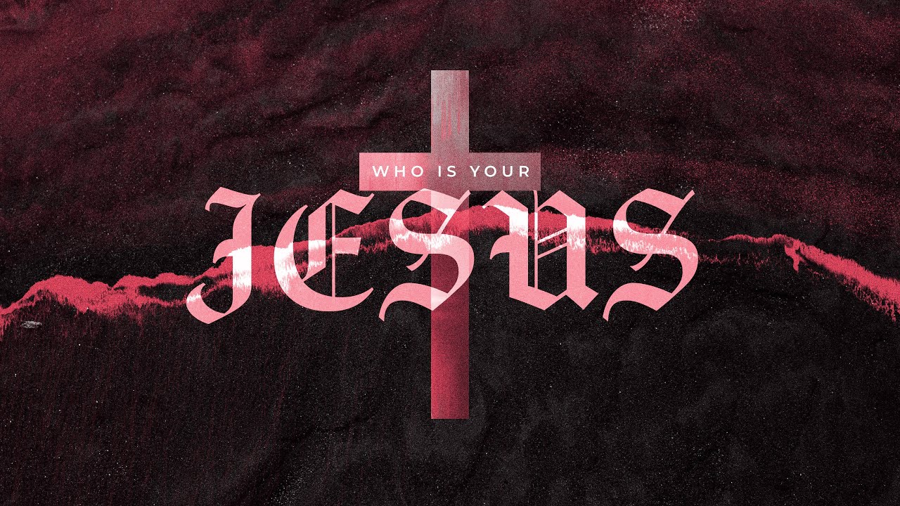 Who is YOUR Jesus? - YouTube