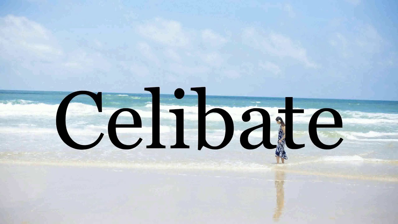 How To Pronounce Celibate🌈🌈🌈🌈🌈🌈Pronunciation Of Celibate - YouTube