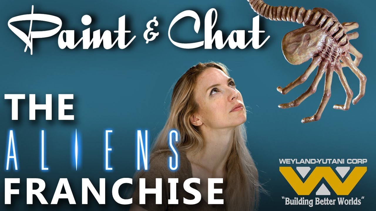 Paint & Chat: The Aliens Franchise | P&C #140 - YouTube