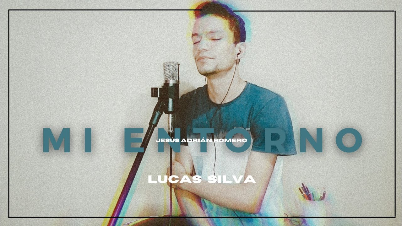 MI ENTORNO - Jesús Adrián Romero | Lucas Silva - YouTube Music